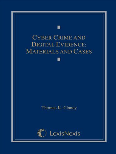 Cyber Crime and Digital Evidence: Materials and Cases by Thomas K ...