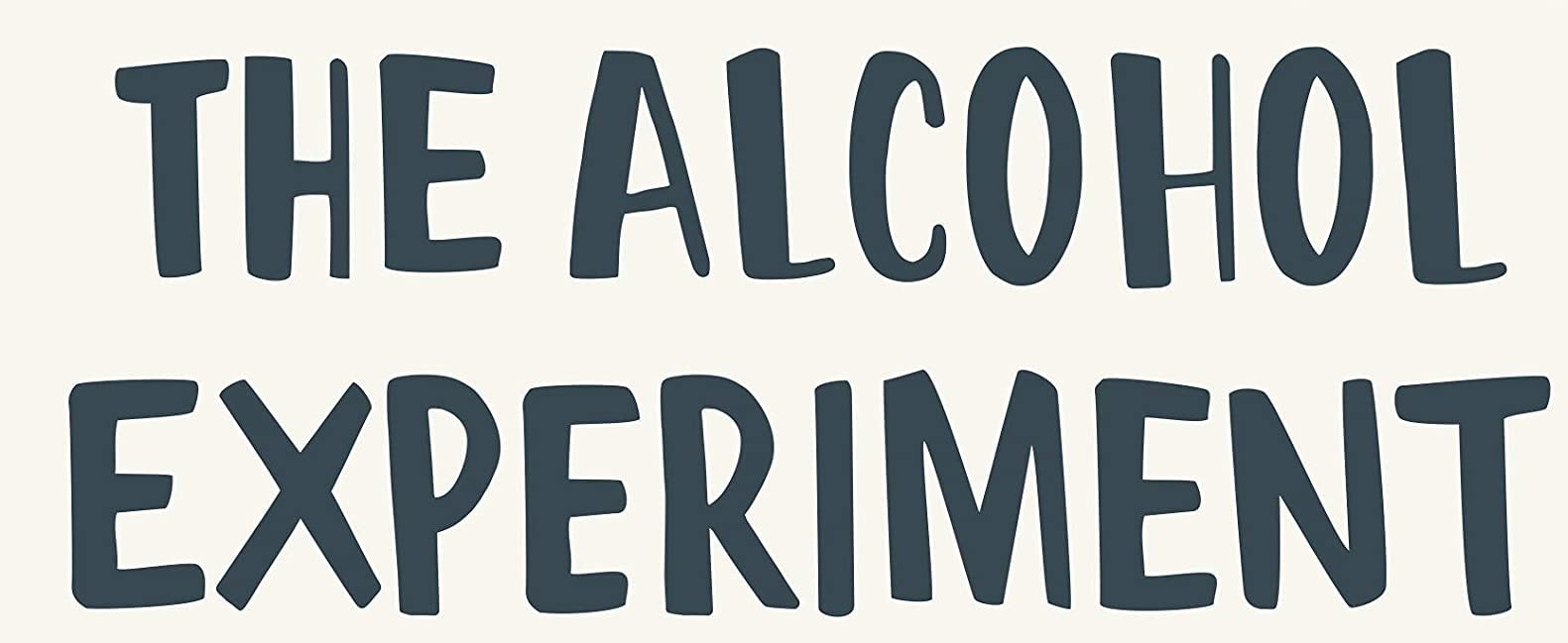 The Alcohol Experiment: Expanded Edition: A 30-Day, Alcohol-Free ...