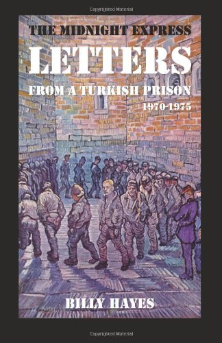 [The Midnight Express Letters: From a Turkish Prison 1970-1975] [By ...