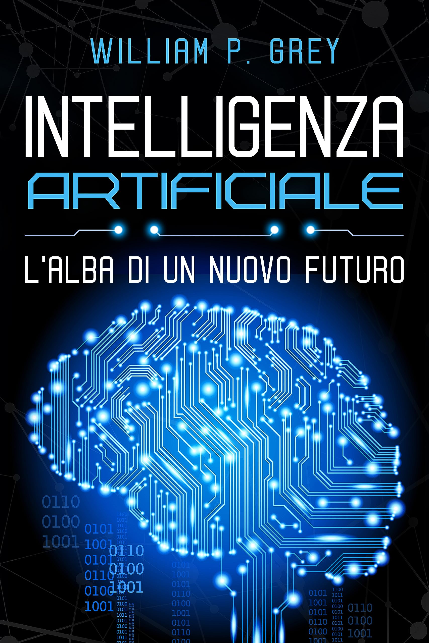 INTELLIGENZA ARTIFICIALE: Arricchisci e rafforza la tua comprensione del Machine Learning e del ...