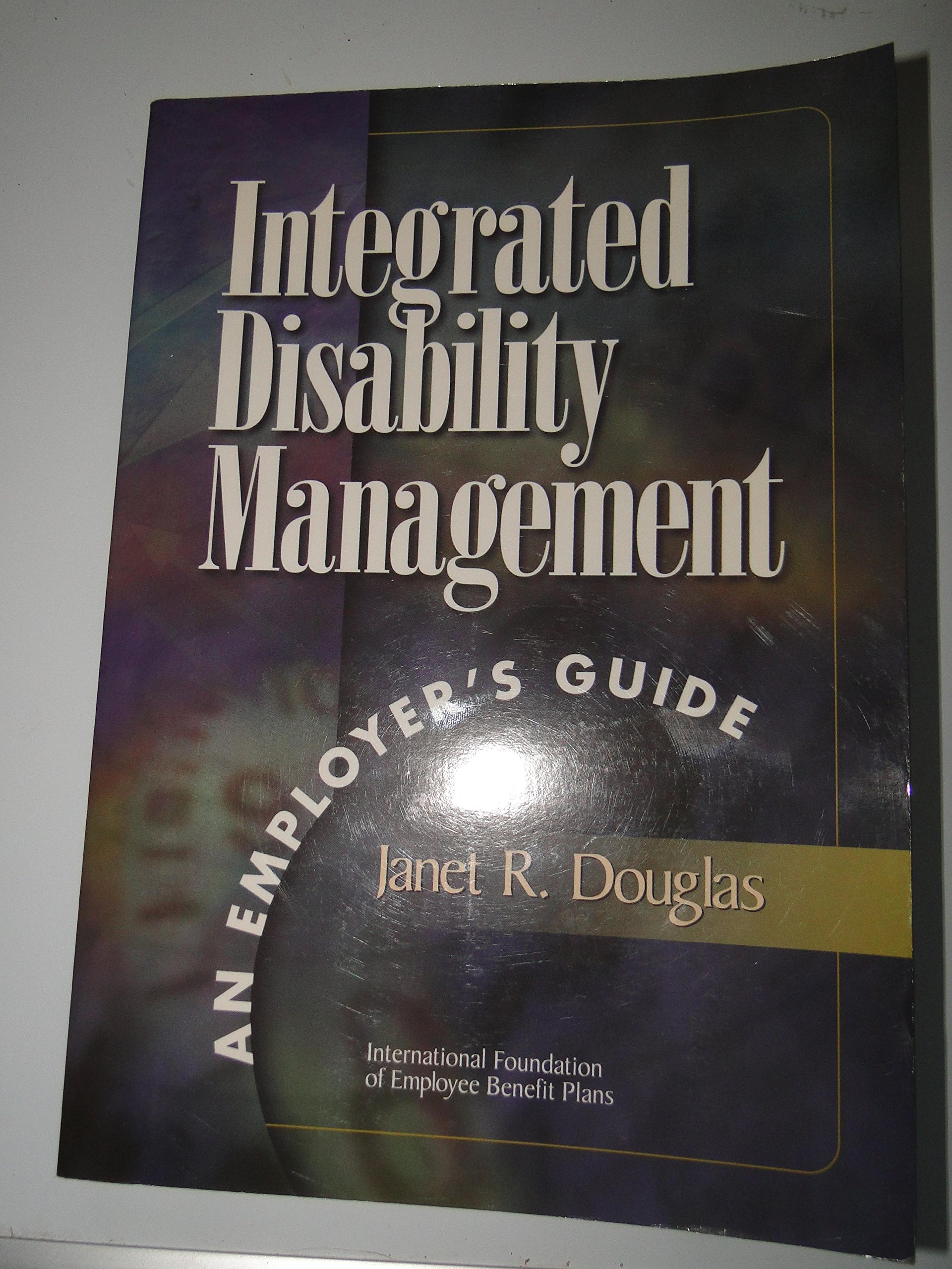 Integrated Disability Management: An Employer's Guide by Janet R ...