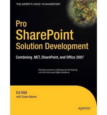 [(Pro Sharepoint Solution Development: Combining.NET, Sharepoint and Office 2007 )] [Author: E ...