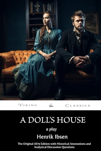 A Doll's House (Annotated): The Original 1879 Edition with Historical ...