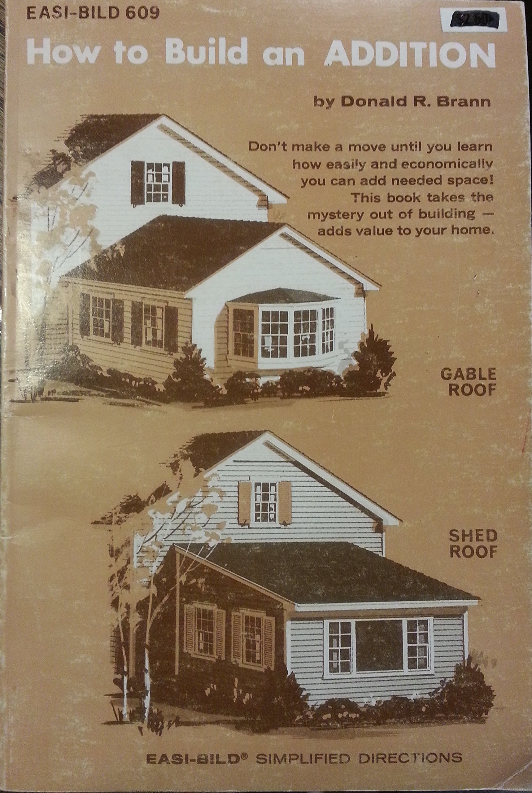 How to Build an Addition (Easi-Bild 609) by Donald R. Brann | Goodreads