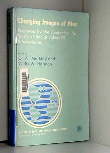 Changing Images of Man by Oliver W. Markley | Goodreads