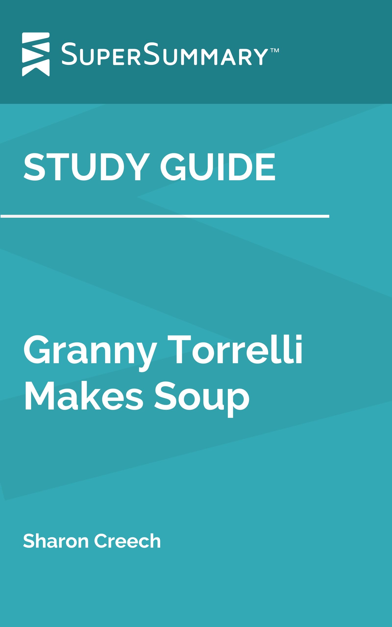 Study Guide: Granny Torrelli Makes Soup by Sharon Creech by ...