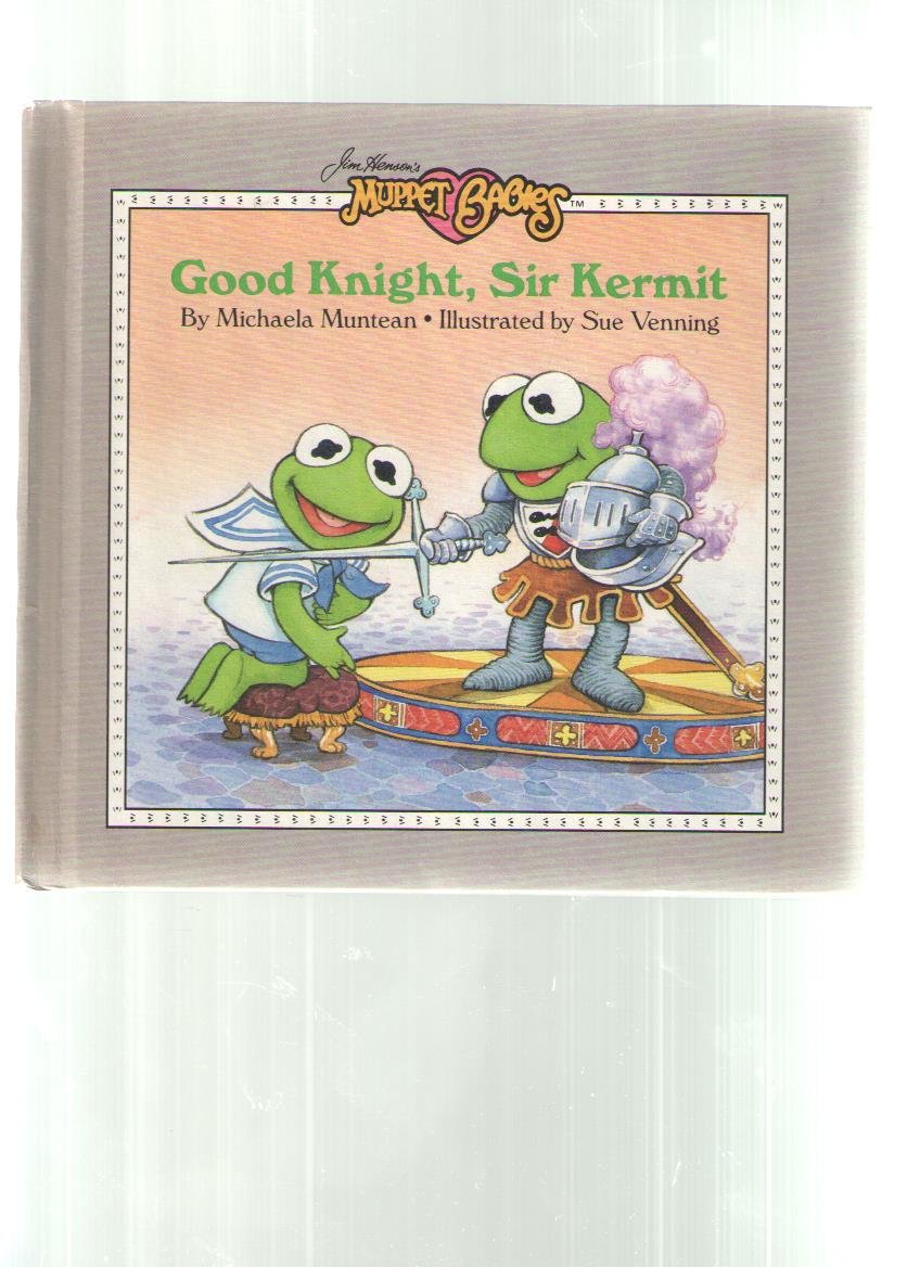 Good Knight, Sir Kermit by Michaela Muntean | Goodreads