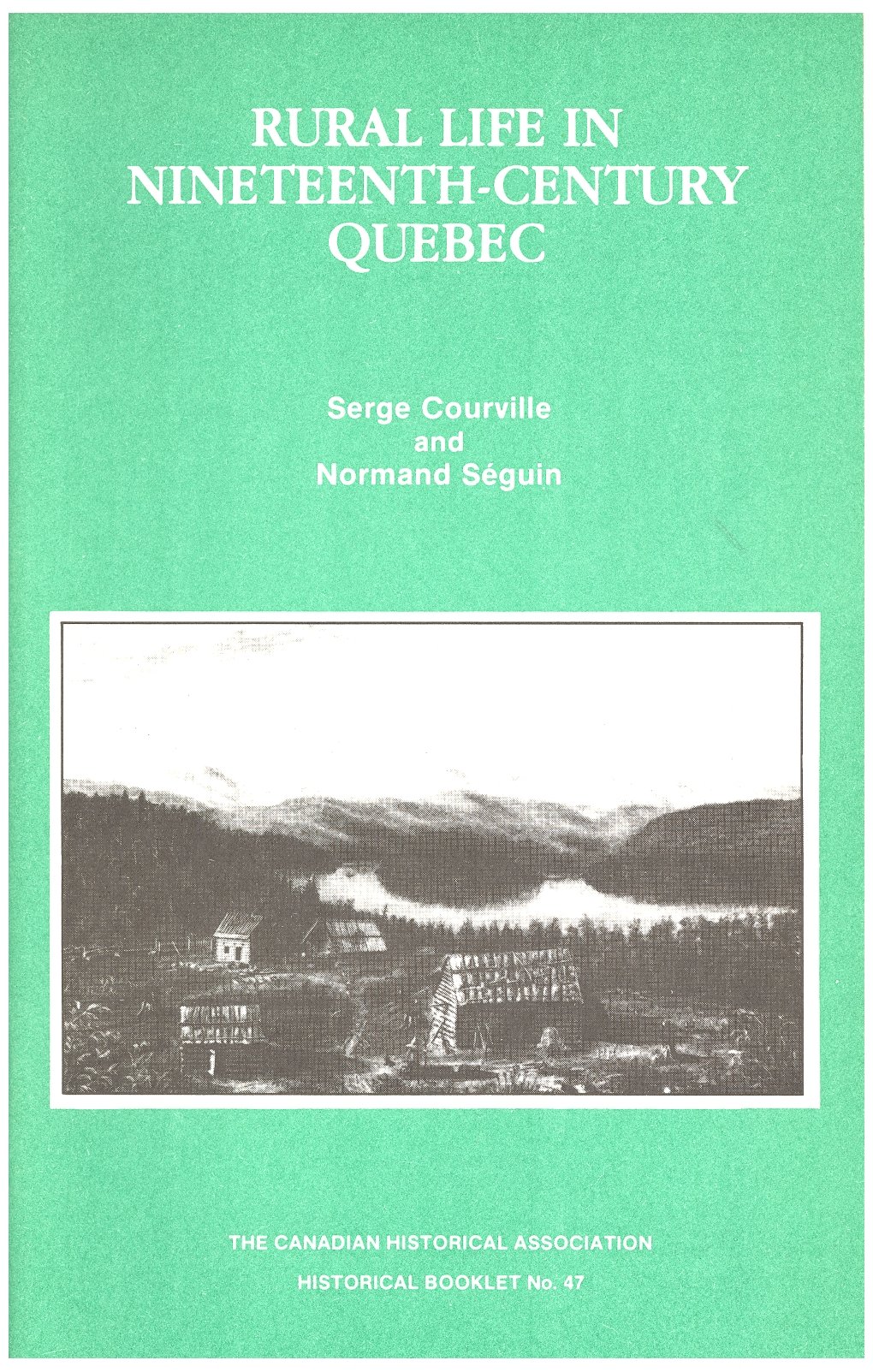Rural Life in Nineteenth-Century Quebec by Serge Courville | Goodreads