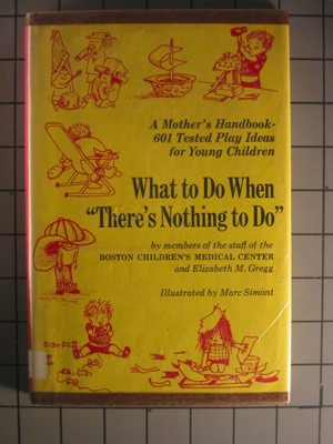 What to Do When "There's Nothing to Do" by Elizabeth Gregg | Goodreads