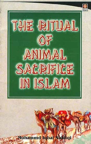 The Ritual of Animal Sacrifice in Islam by Mohammad Iqbal Siddiqi ...