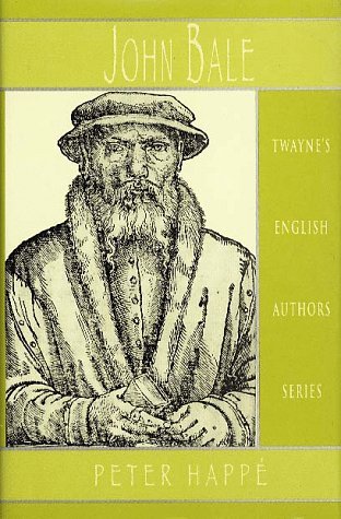 John Bale (Twaynes English author series) by Peter Happe by Peter Happé | Goodreads