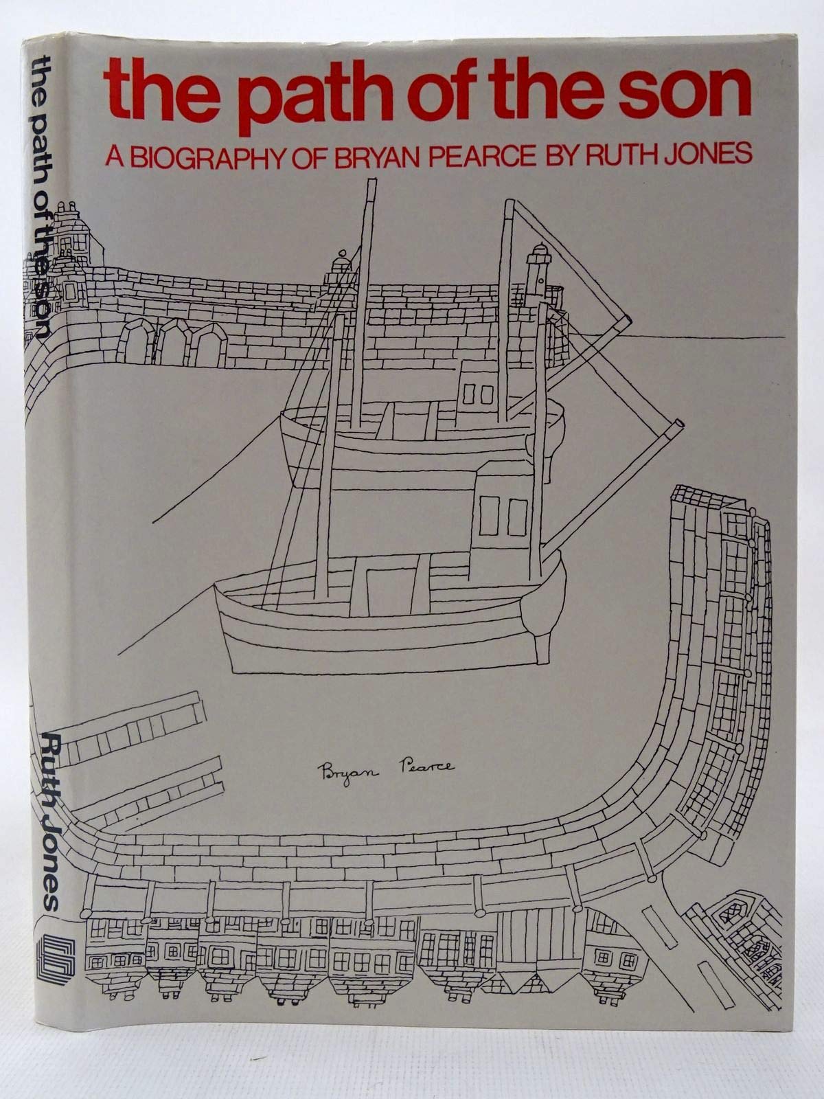 The path of the son: A biography of Bryan Pearce by Ruth Dunstan ...