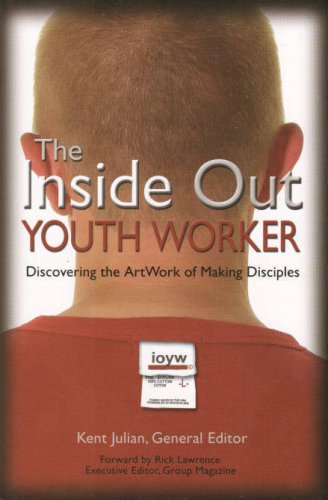 Inside Out Youth Worker : Discovering the ArtWork of Making Disciples ...