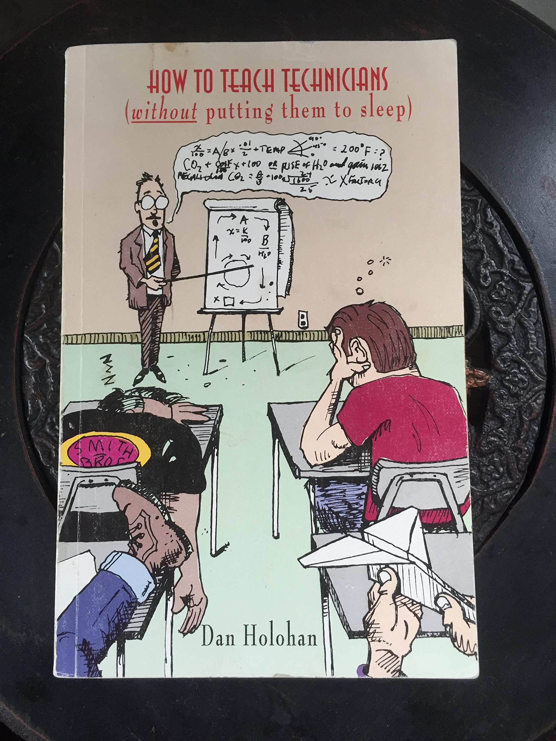 How to Teach Technicians Without Putting Them to Sleep by Dan Holohan ...