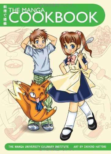 The Manga Cookbook by The Manga University Culinary Institute, Chihiro ...