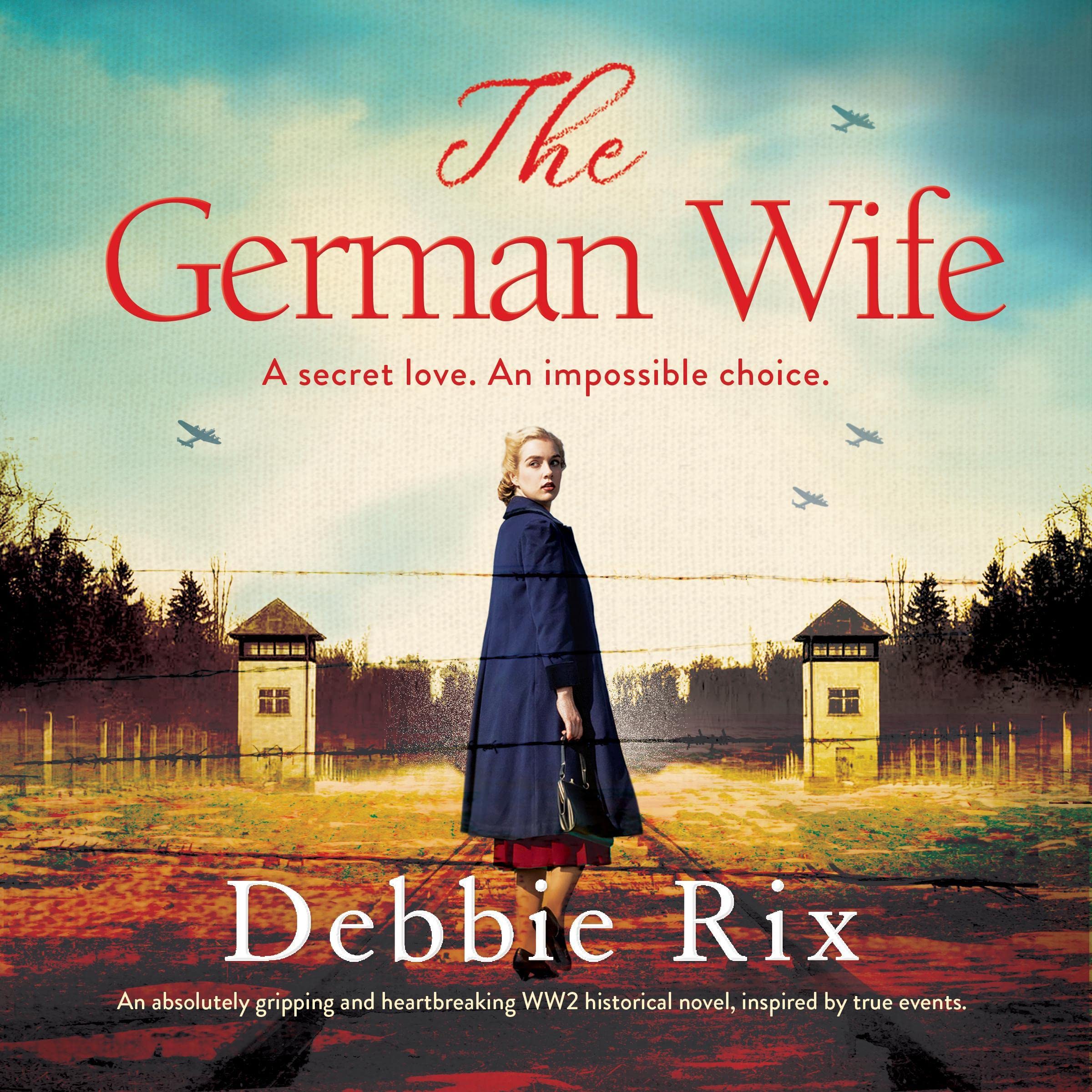 The German Wife: Inspired by True Events, an Absolutely Gripping and ...