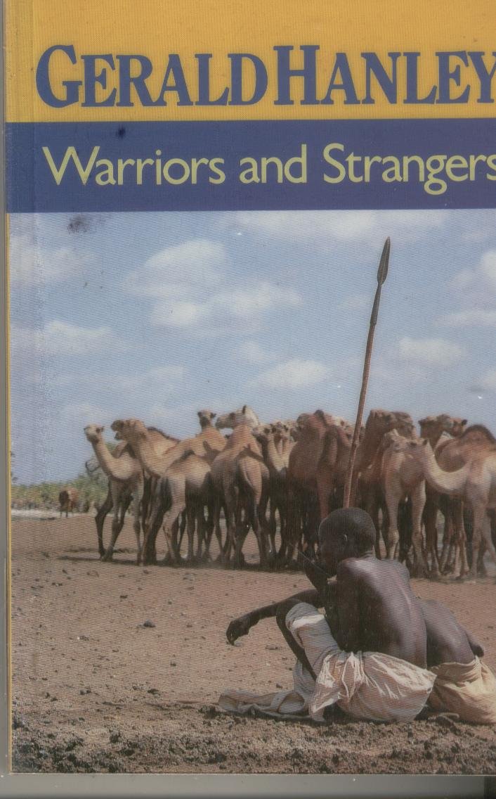 Warriors and Strangers by Gerald Hanley | Goodreads