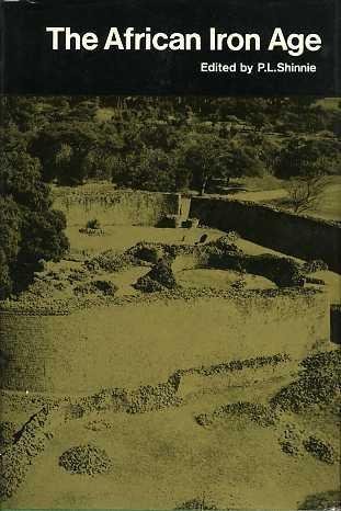 The African Iron Age by P. L. Shinnie by Peter L. Shinnie | Goodreads