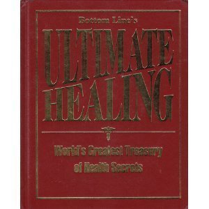 Bottom Line's Ultimate Healing World's Greatest Treasury of Health ...