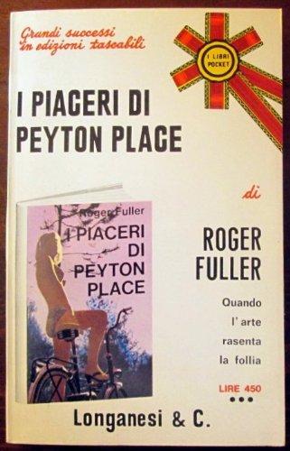I piaceri di Payton Place by Roger Fuller | Goodreads