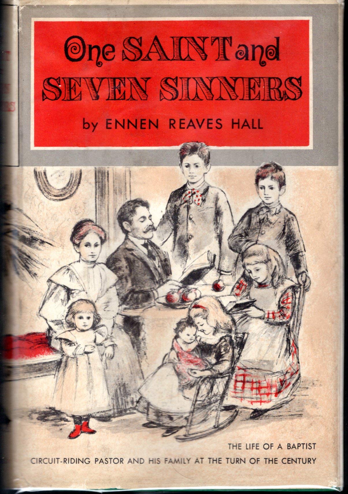 One Saint And Seven Sinners: The Life of a Circuit-Riding Pastor and ...