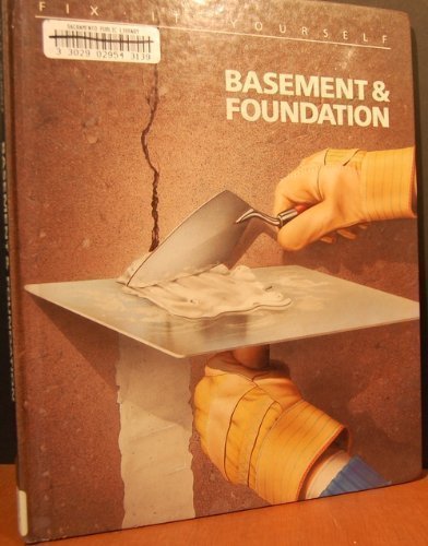 Basement and Foundation (FIX-IT-YOURSELF) by Time-Life Books | Goodreads