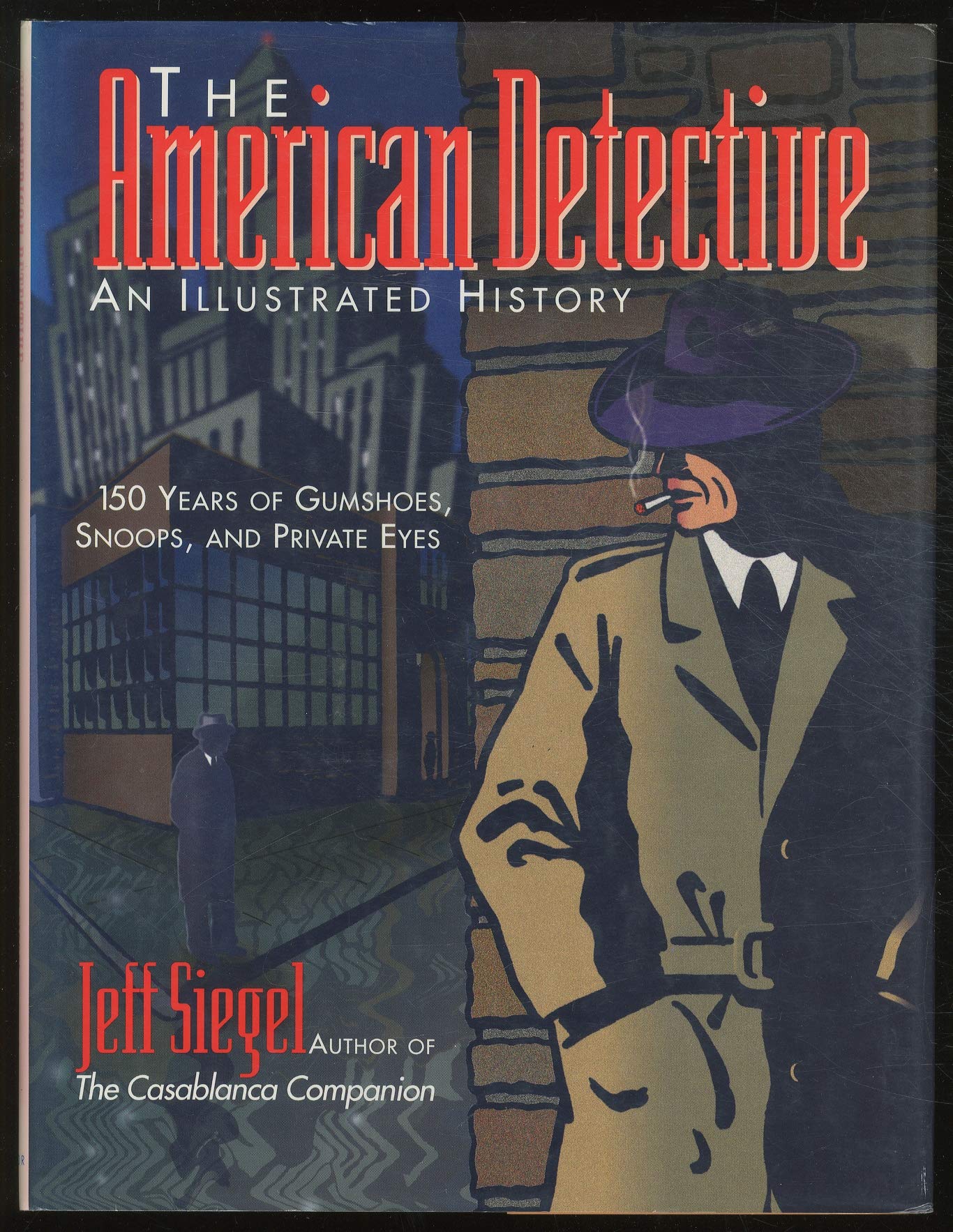 The American Detective: An Illustrated History by Jeff Siegel | Goodreads