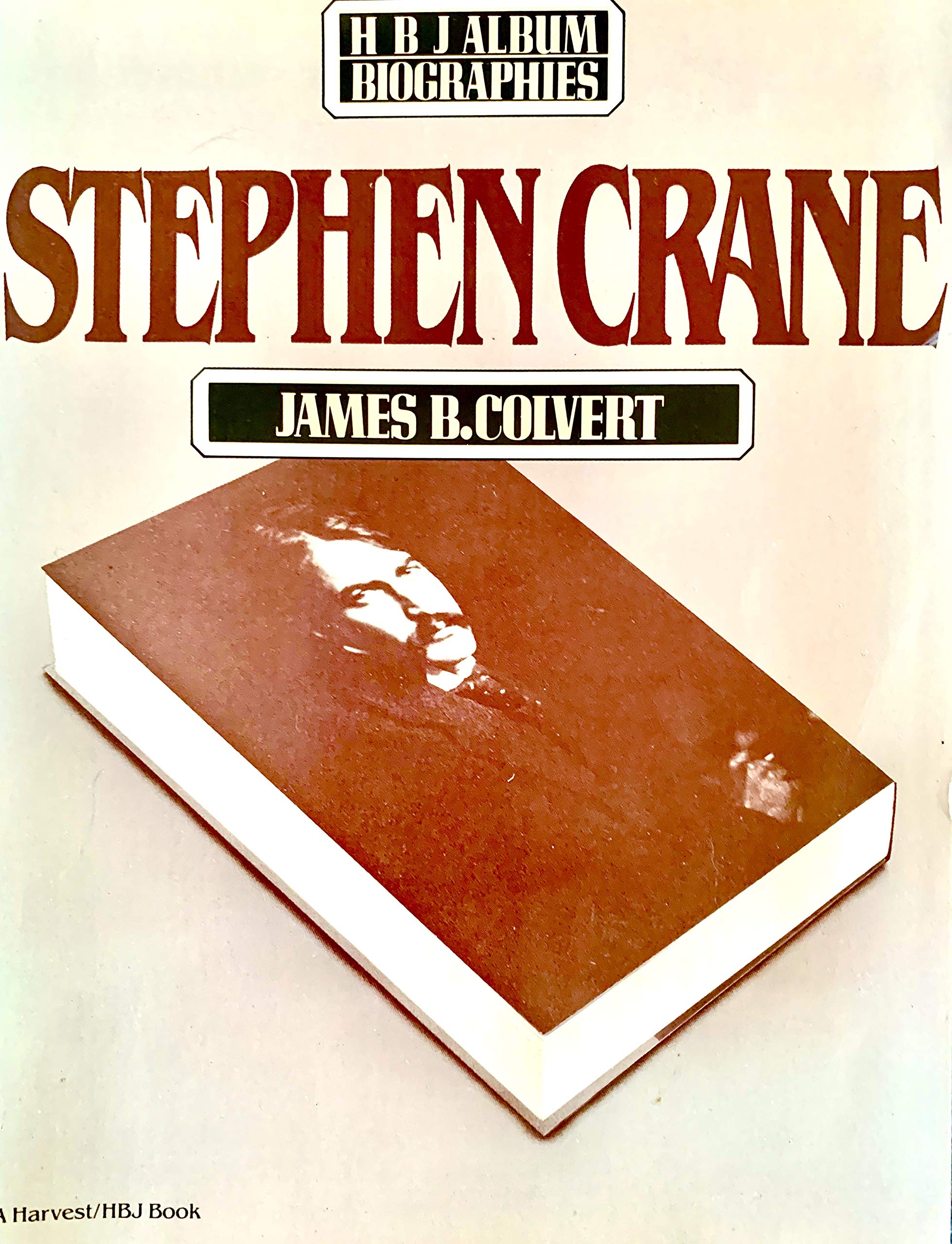 Stephen Crane (Hbj Album Biographies) by James B. Colvert | Goodreads