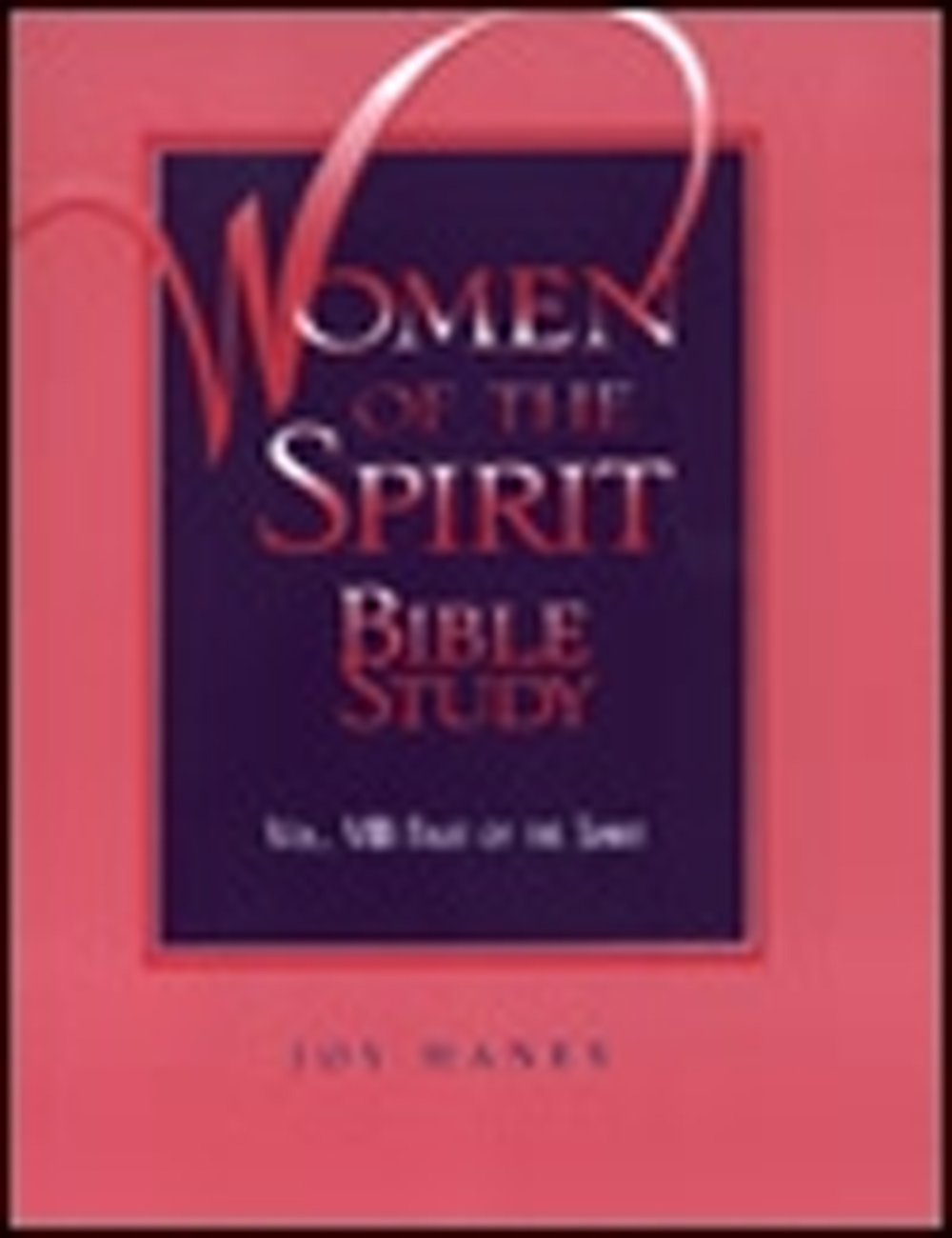 Women of the Spirit Bible Study Vol. 8 Fruit of the Spirit by Joy Haney ...
