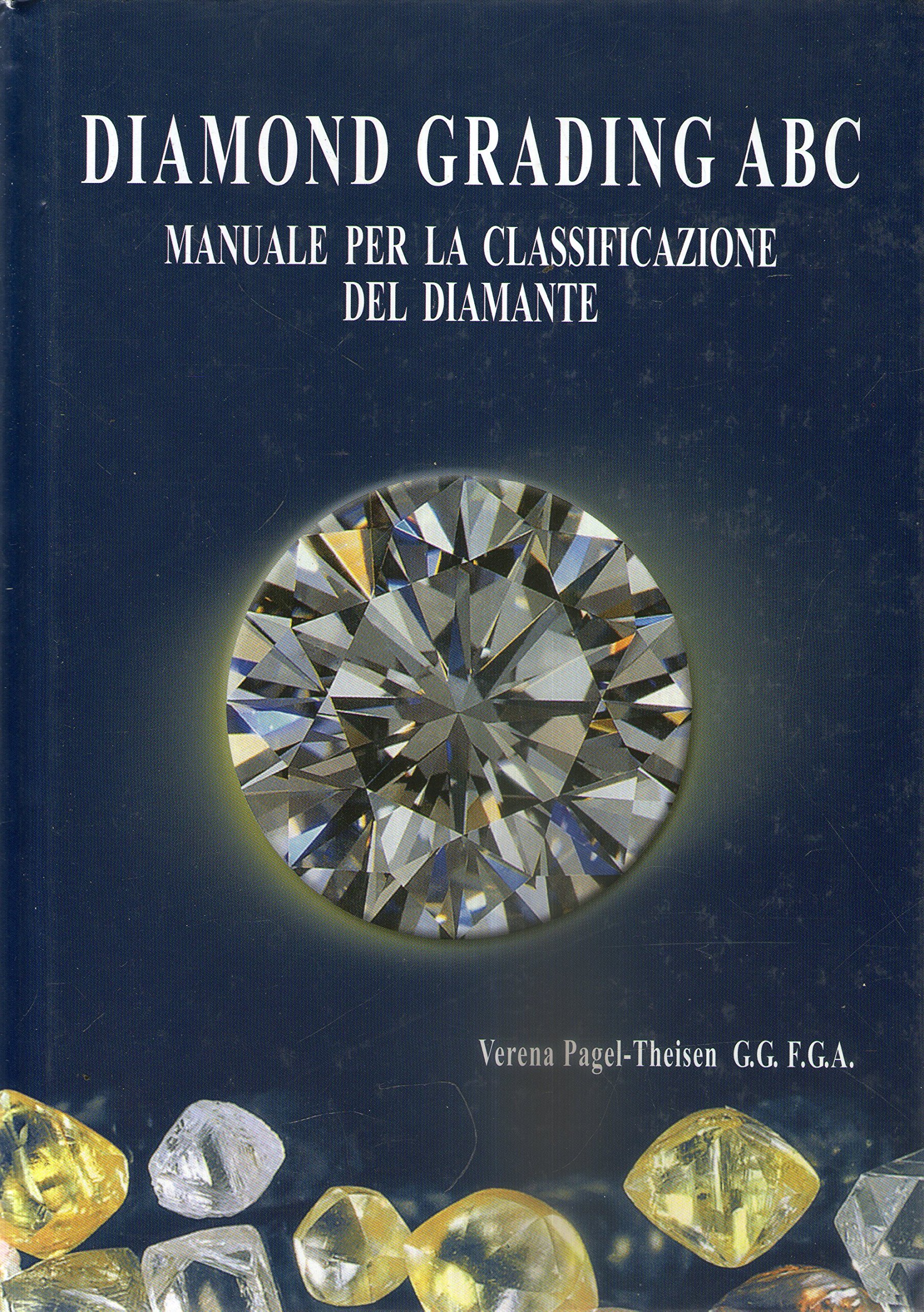 Diamond Grading ABC The Manual. Occurence, Mining, Trade. Quality ...