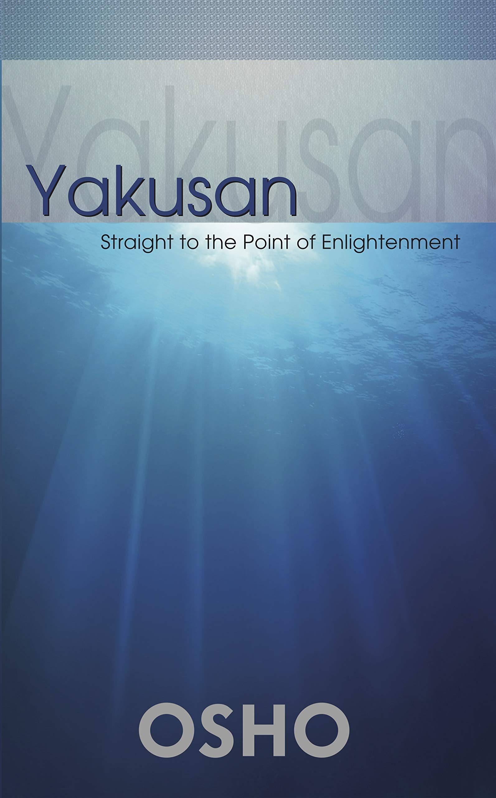 Yakusan : Straight to the Point of Enlightenment Talks on Zen by Osho | Goodreads