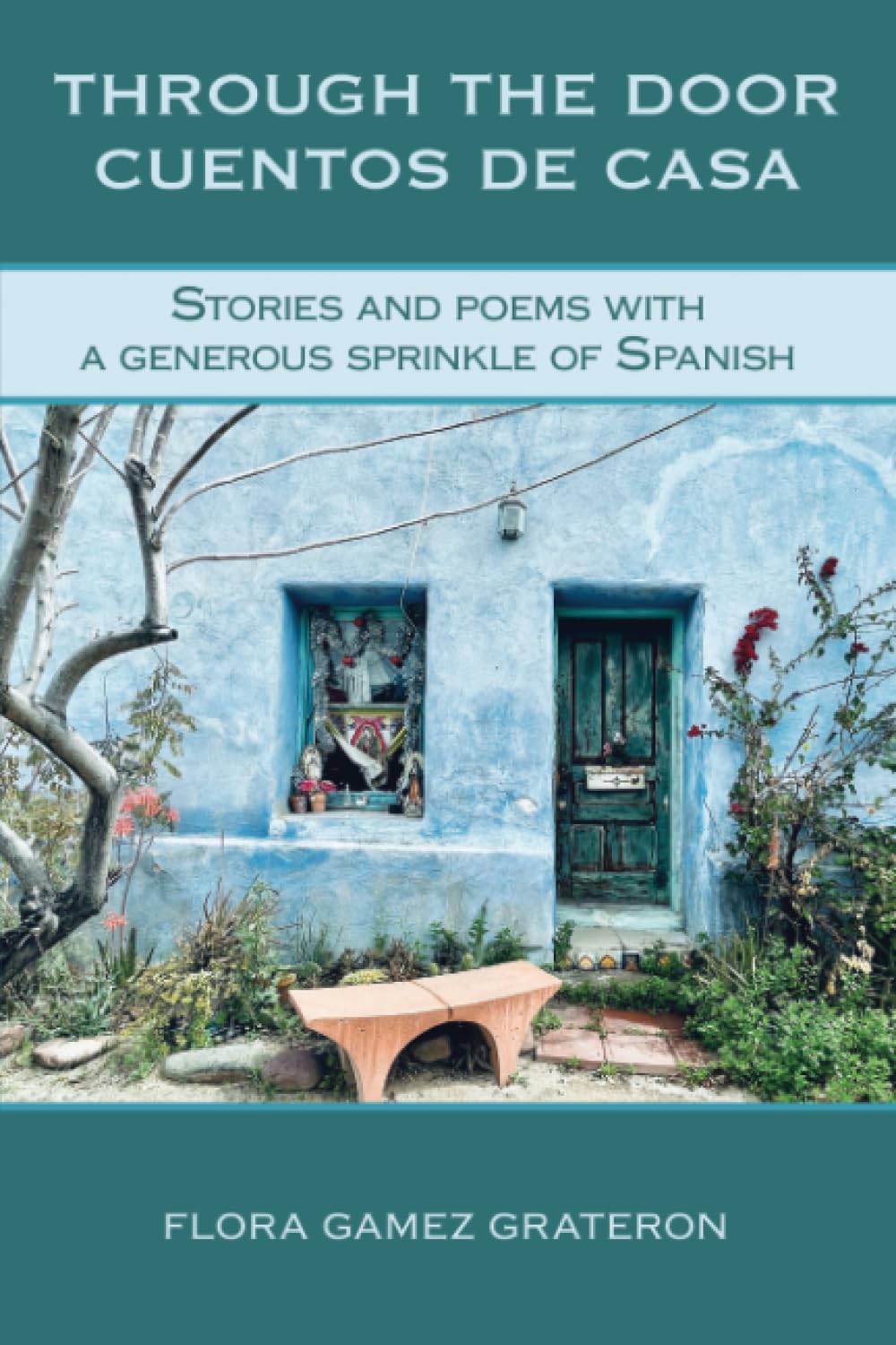 Through the Door Cuentos de Casa: Stories and Poems with a Generous ...