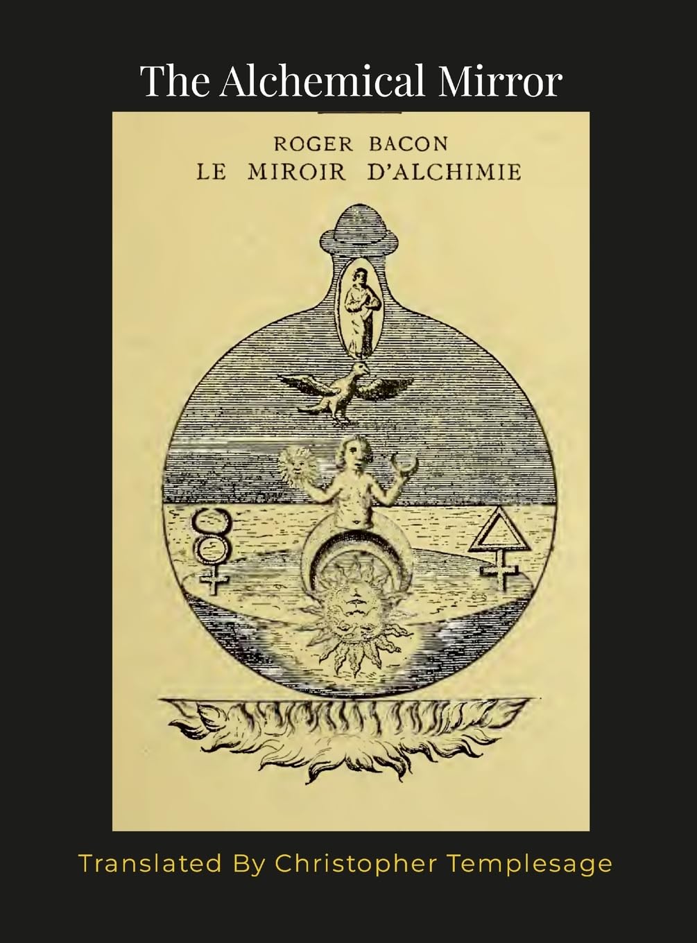 The Mirror of Alchemy, Roger Bacon: An English Translation by Roger ...