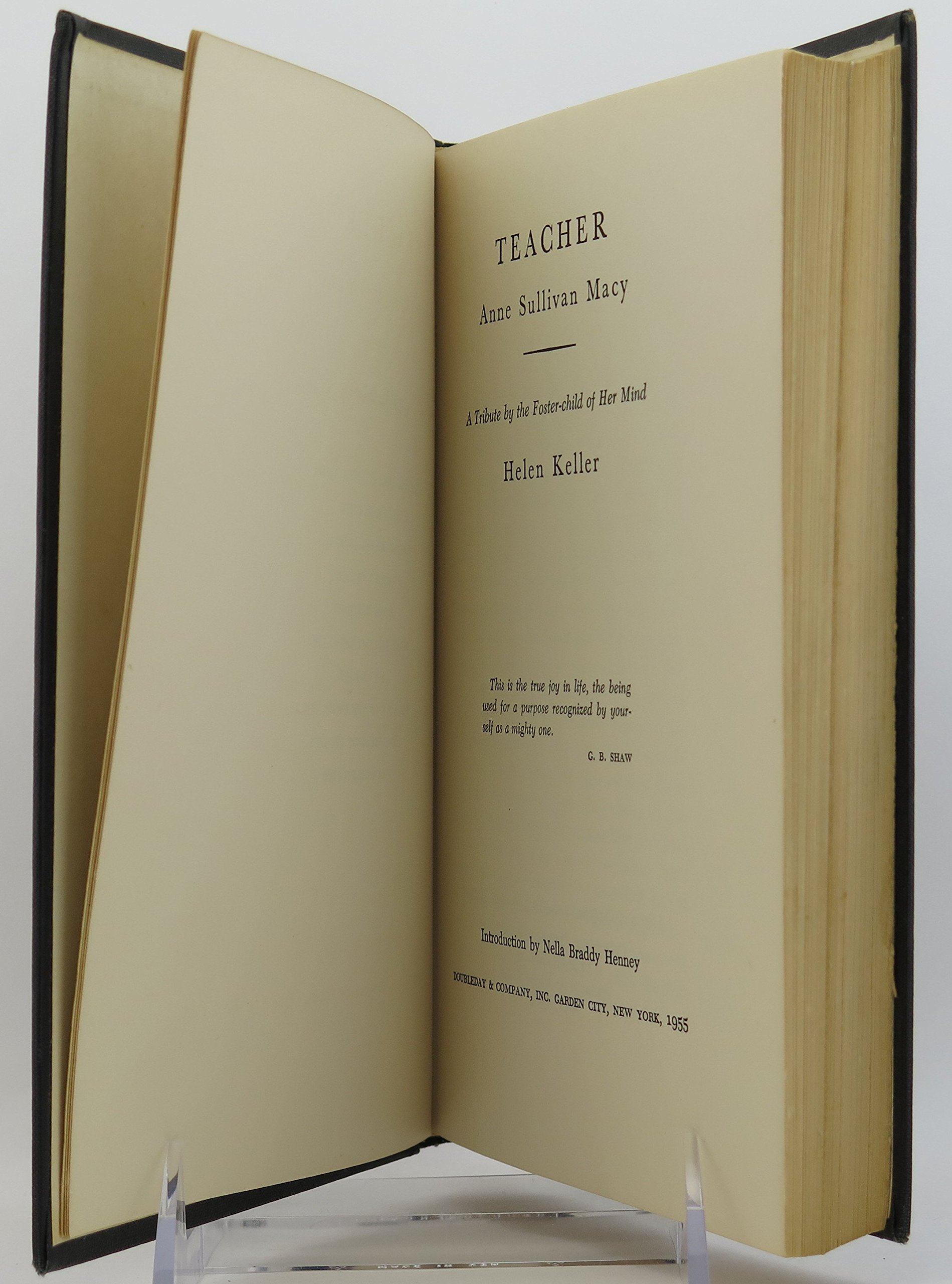Teacher : Anne Sullivan Macy, A Tribute By the Foster Child of Her Mind ...