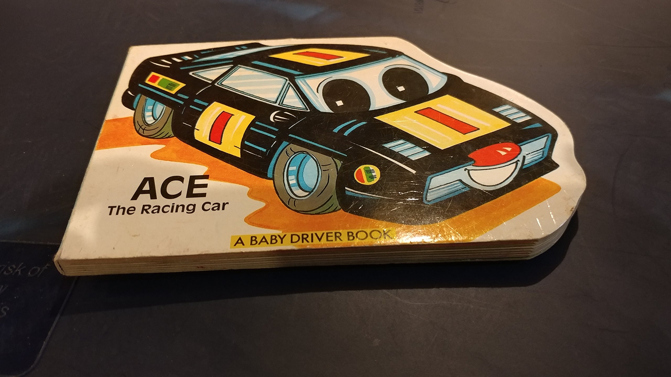 Ace the Racing Car (A Baby Driver Book) by Ian Pillinger | Goodreads
