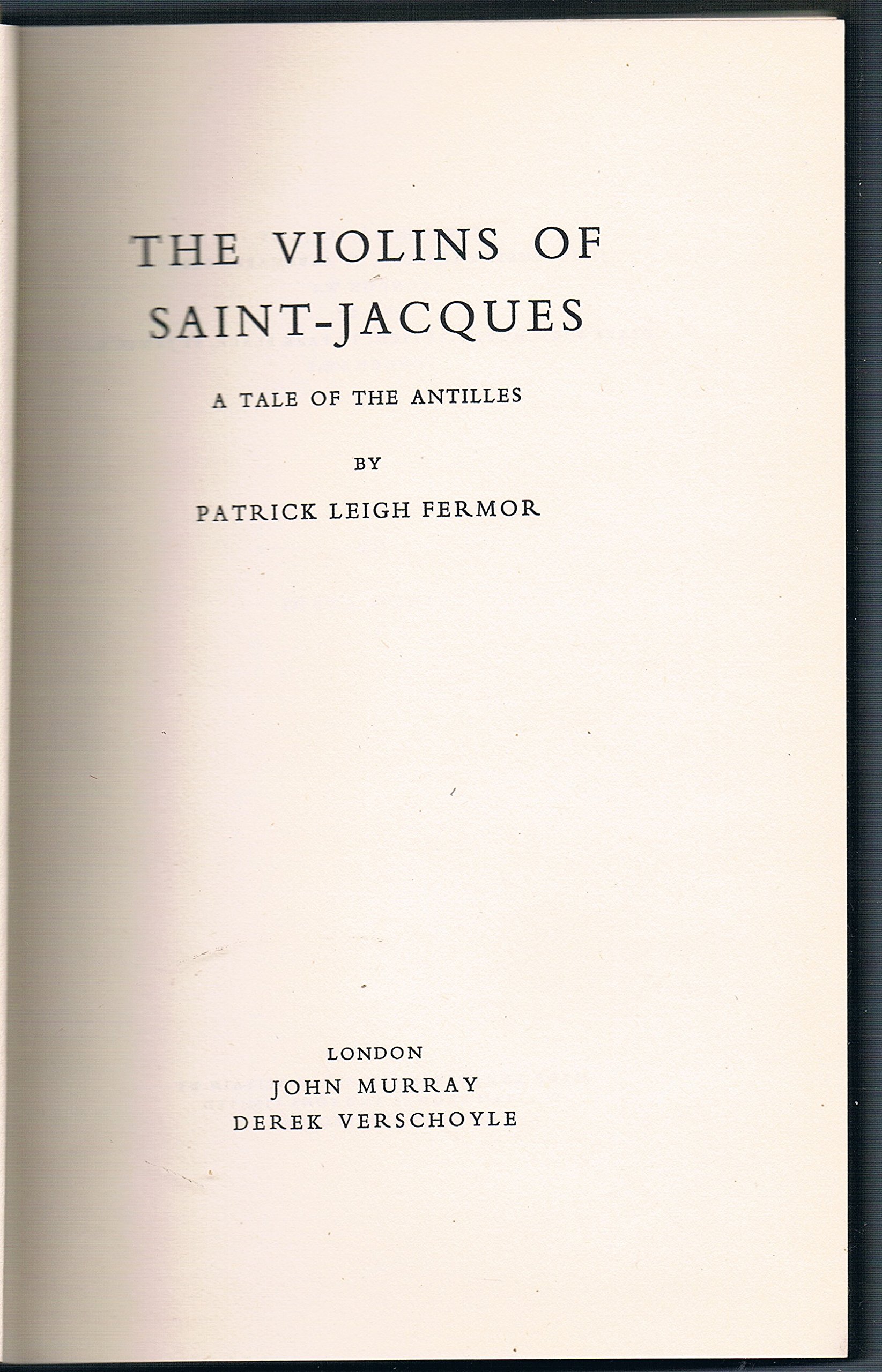 The Violins Of Saint-Jacques: A Tale Of The Antill by Patrick Leigh ...