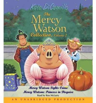 The Mercy Watson Collection, Volume 2: Mercy Watson Fights Crime/Mercy ...