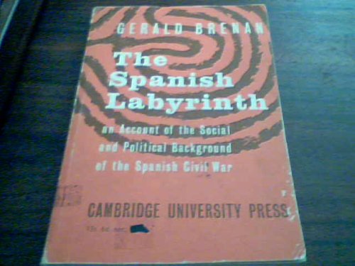 The Spanish Labyrinth: An Account of the Social and Political ...