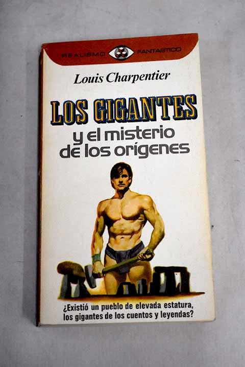 Los gigantes y el misterio de los origenes by Louis Charpentier | Goodreads