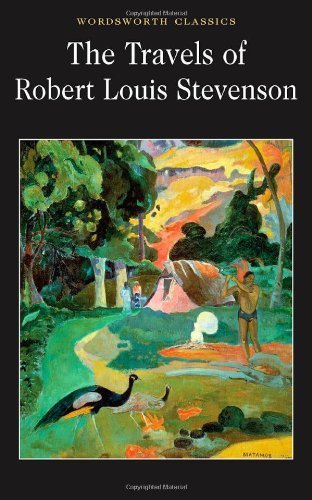 The Travels of Robert Louis Stevenson (Wordsworth Classics) by Robert ...