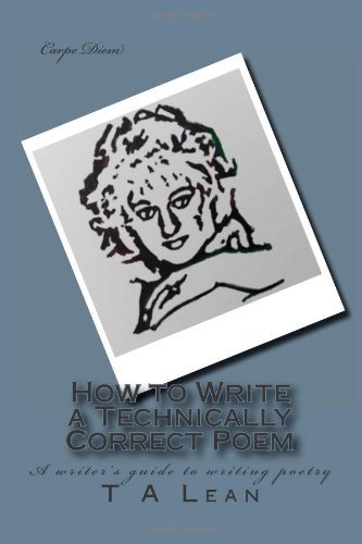 How to Write a Technically Correct Poem: A writer's guide to writing ...