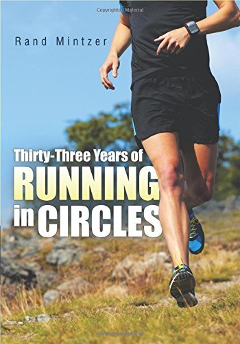 By Rand Mintzer Thirty-Three Years of Running in Circles [Paperback] by ...