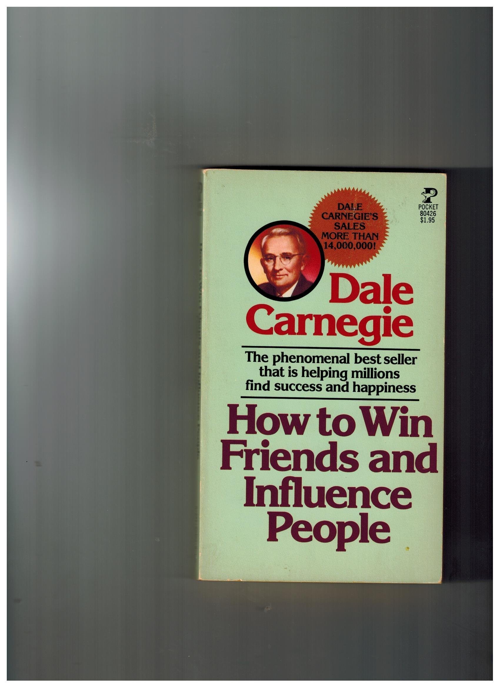 How to Win Friends and Influence People by Dale Carnegie | Goodreads