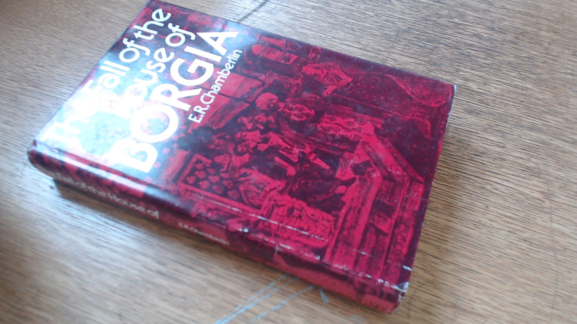 The Fall Of The House Of Borgia by ER Chamberlin | Goodreads