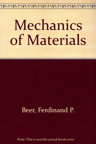 Mechanics of Materials by Ferdinand P. Beer by Ferdinand P. Beer; E ...