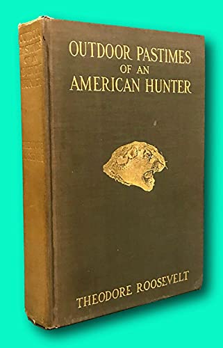 Rare Theodore Roosevelt Outdoor Pastimes of and American Hunter ...