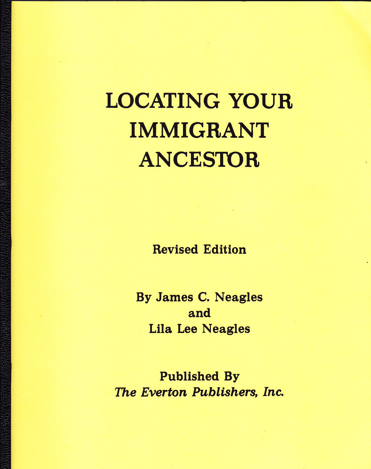 Locating Your Immigrant Ancestor: A Guide to Naturalization Records by ...
