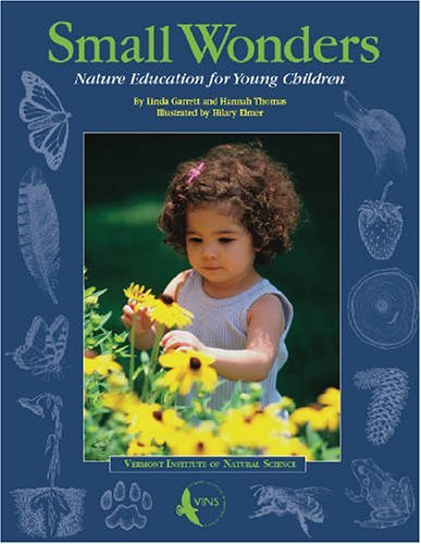 Small Wonders: Nature Education for Young Children by Linda Garrett by ...