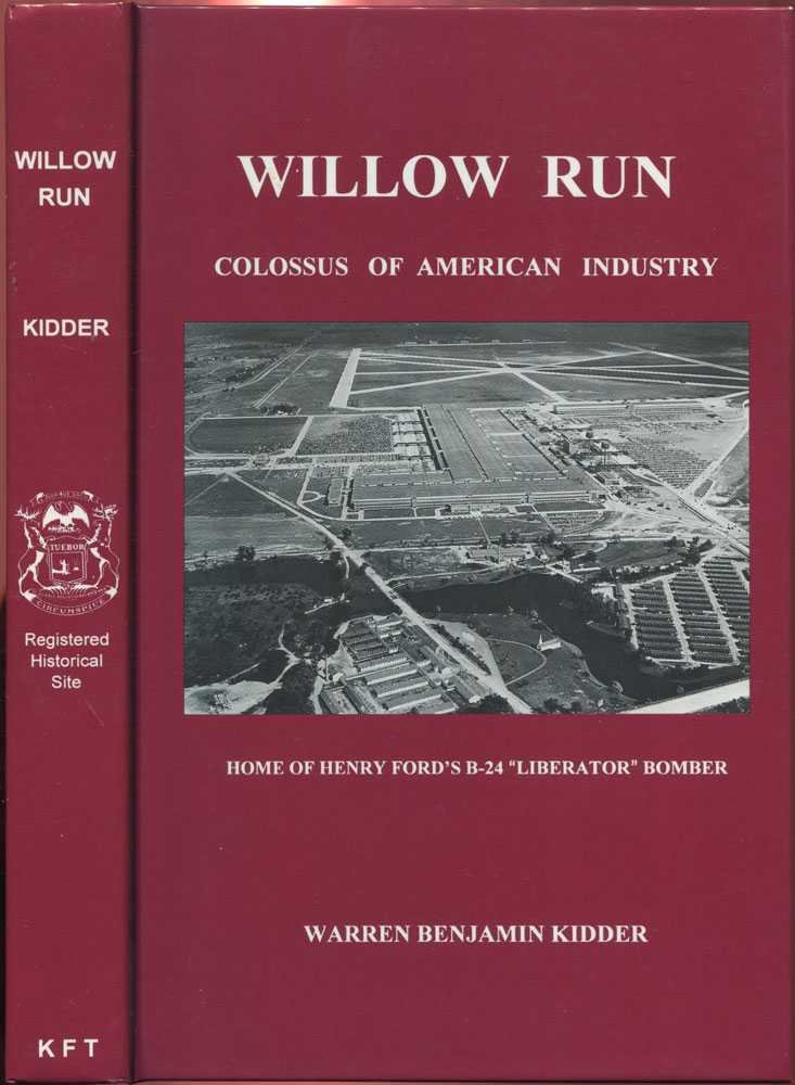 Willow Run - Colossus of American Industry by Warren B. Kidder | Goodreads