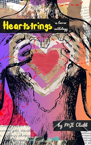 Heartstrings: a horror anthology by M.J.E. Clubb | Goodreads